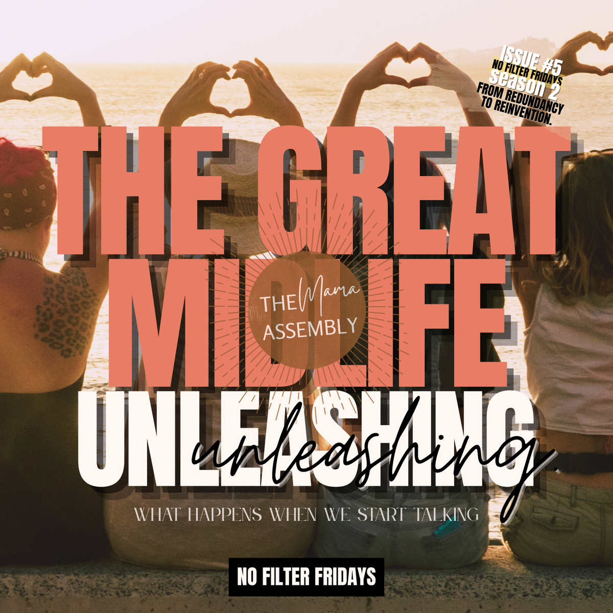 The Great Midlife Unleashing | No Filter Fridays by The Mama Assembly
